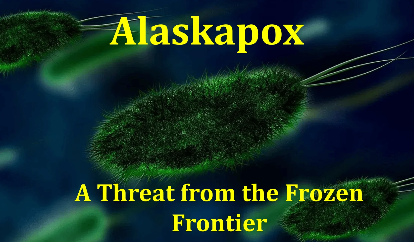 Unraveling The Mystery Of The Alaskapox : A Threat From The Frozen ...