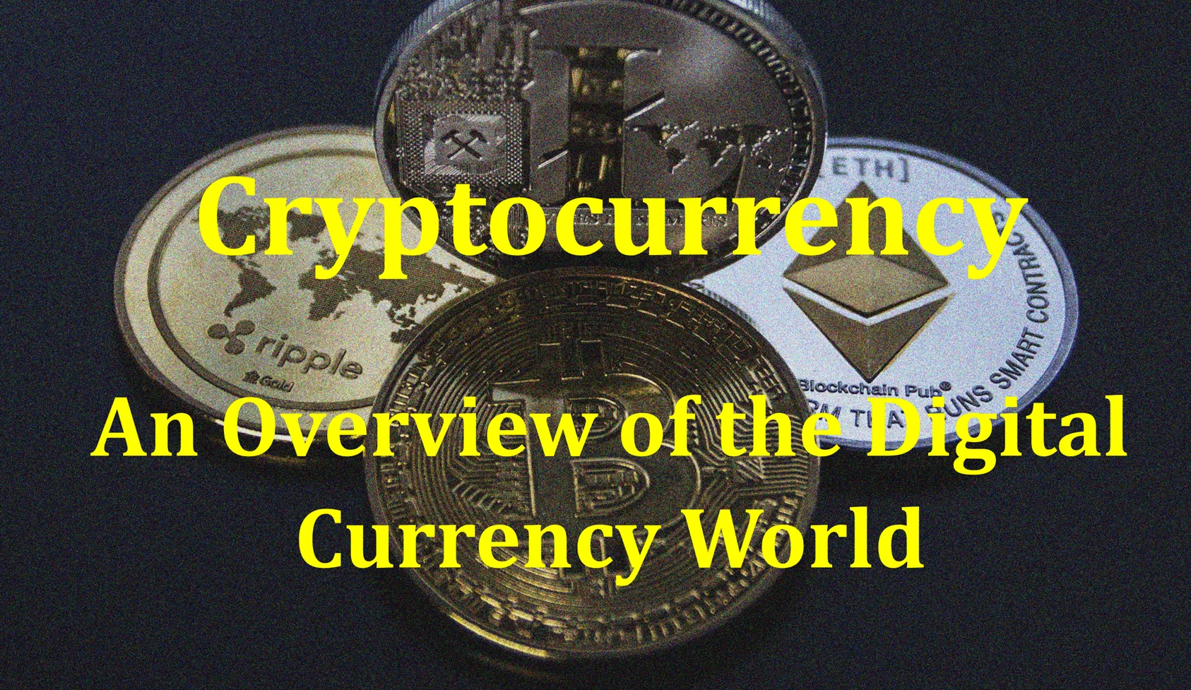 Cryptocurrency: An Overview Of The Digital Currency World