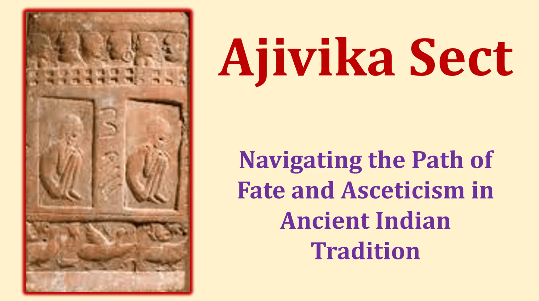 Ajivika Sect: Navigating The Path Of Fate And Asceticism In Ancient ...